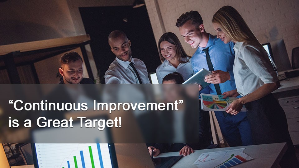 “Continuous Improvement” is a Great Target! - Towers Business Development