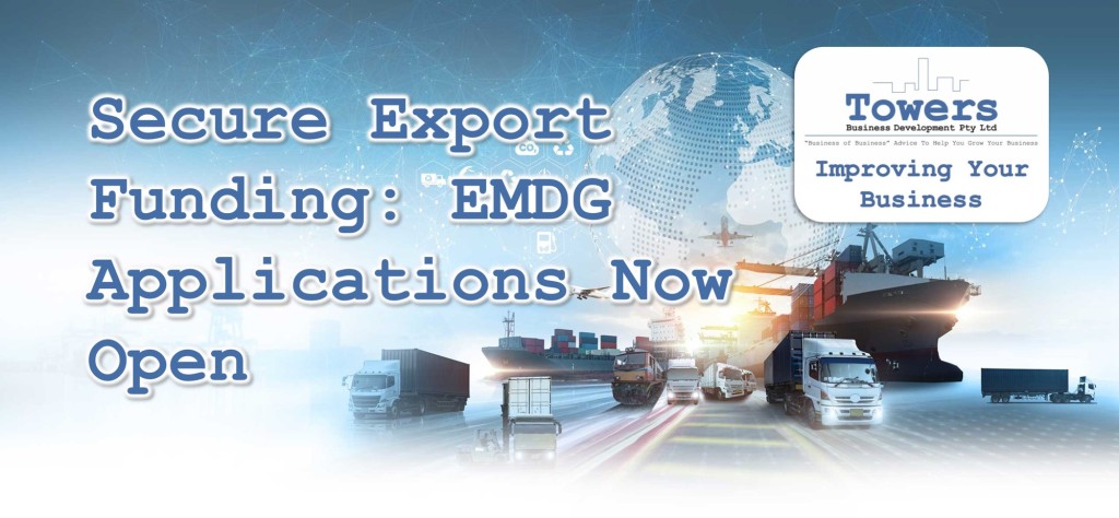 Secure Export Funding: EMDG Applications Now Open - Towers Business Development