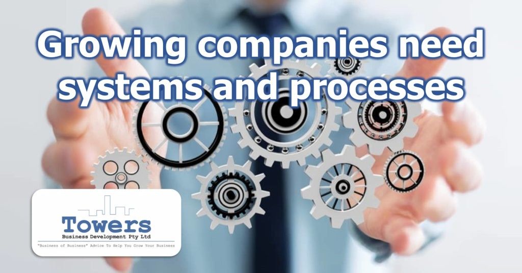 Growing companies need systems and processes - Towers Business Development